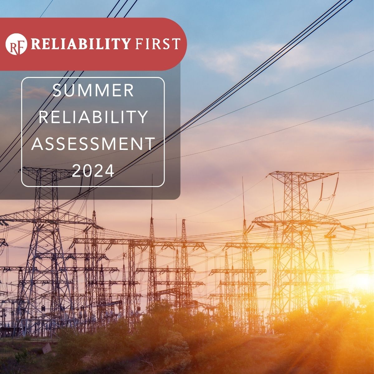 ReliabilityFirst 2024 Summer Reliability Assessment - ReliabilityFirst